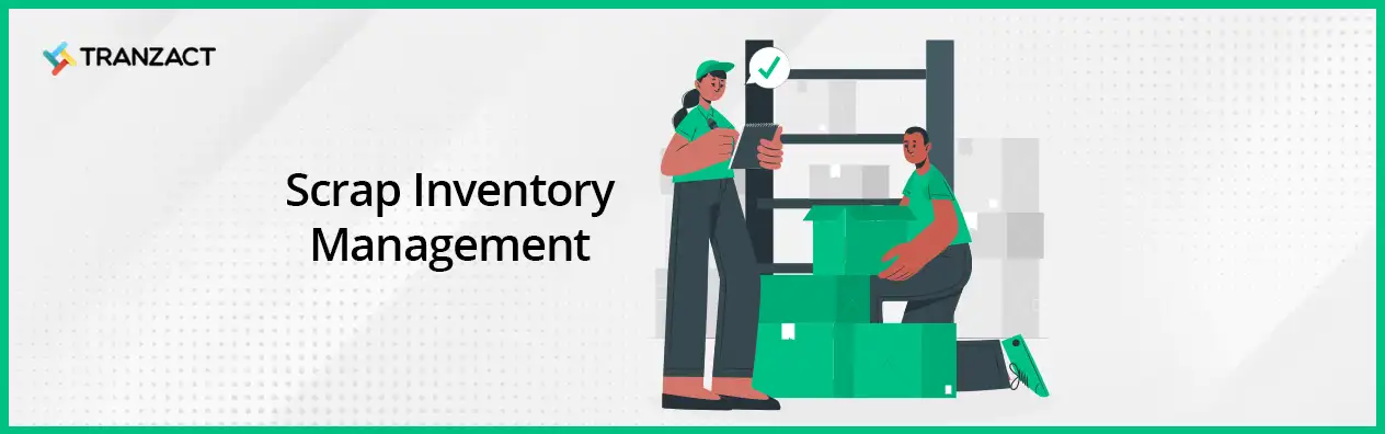 Profit From Waste: How to Manage Your Scrap Inventory | TranZact