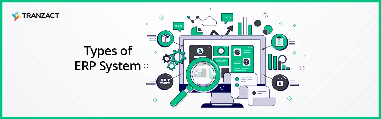 What Are the Types of ERP Systems? | TranZact