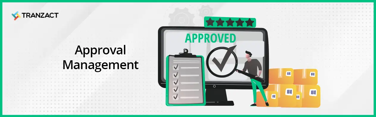 What Is Approval Management? | TranZact