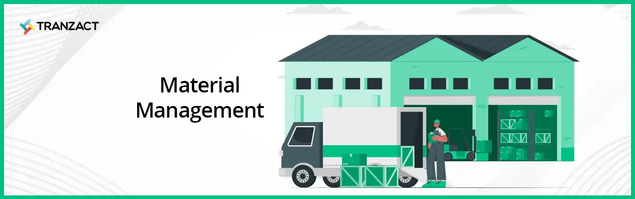 What Is Material Management? | TranZact