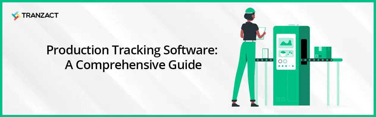 Getting Started With Production Tracking Software: A Comprehensive ...
